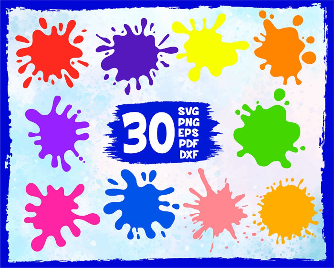 Paint Splashes Svg,paint Splatter Svg,paint Splash Svg,color Paint ...