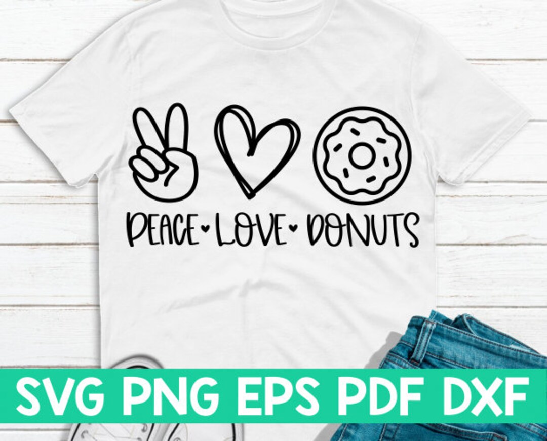 Peace Love Donuts Svg,peace Love Cut File,peace Love Quote,peace Love ...