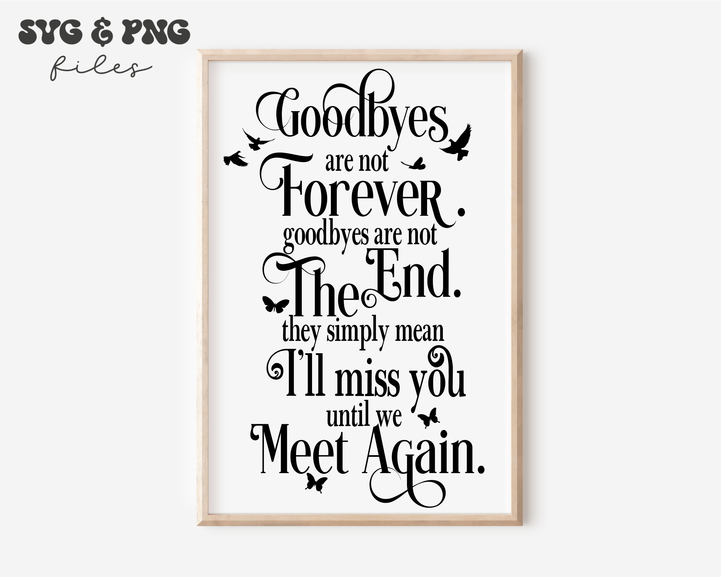 Goodbyes Are Not Forever Until We Meet Again Svg,memorial Svg ...