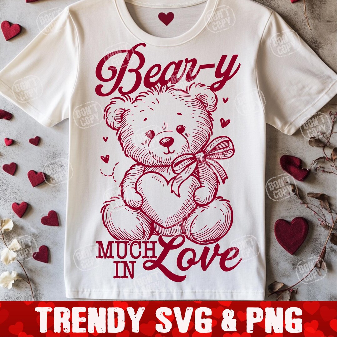 Bear-y Much in Love SVG PNG, Cute Teddy Bear Vday Svg, Valentines ...