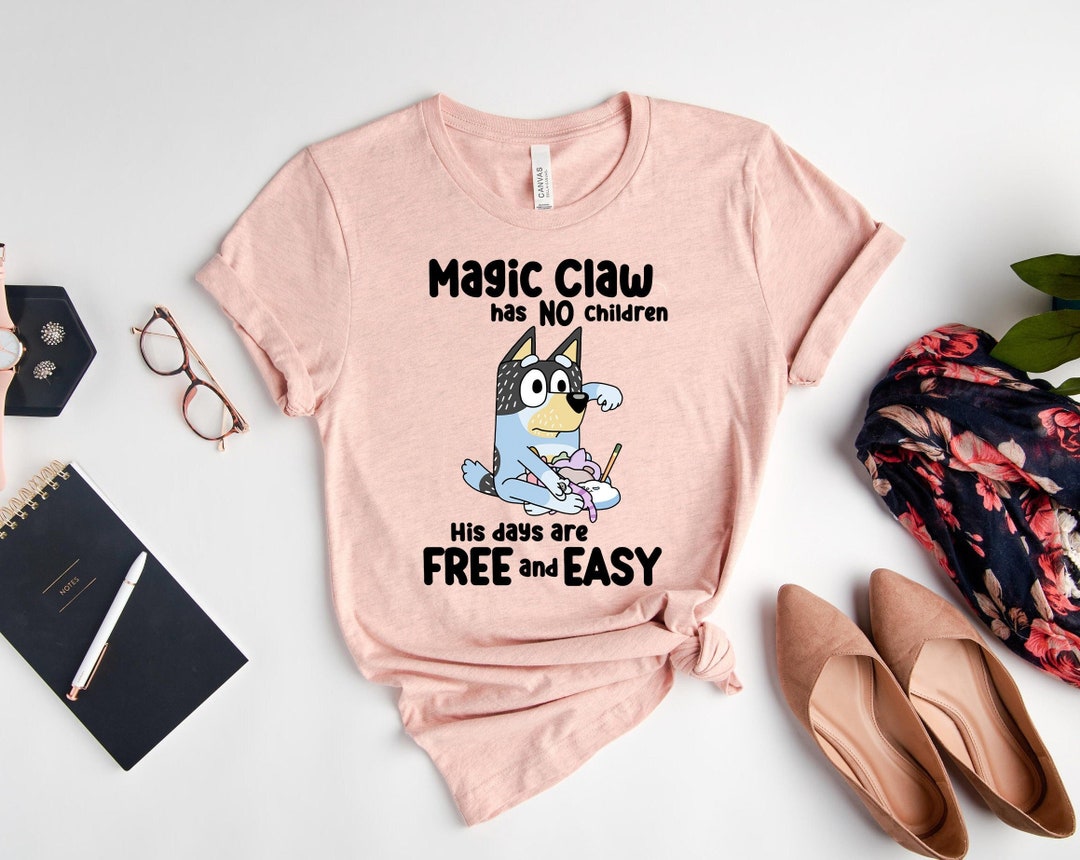 Bluey Bandit Magic Claw Has No Children His Days Are Free & - Etsy