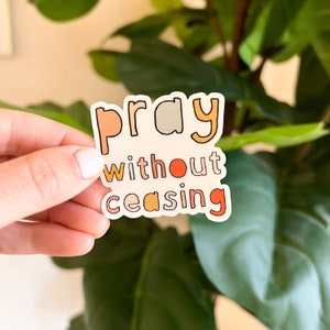 Pray Without Ceasing Sticker | Faith Decals | Bible Verses - Etsy