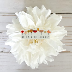 No Rain No Flowers Sticker: Waterproof Vinyl Decal - Etsy