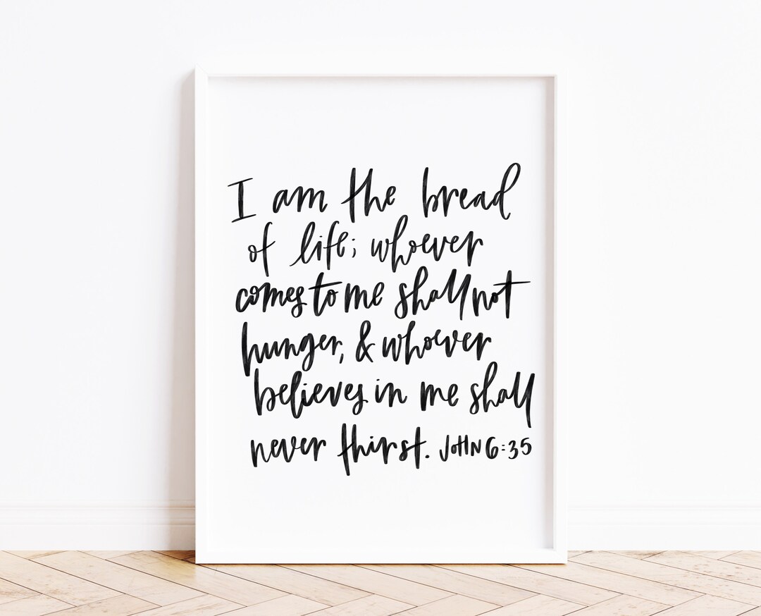 John 6 35 Print, Bread of Life Wall Art, Christian Gifts for Women ...