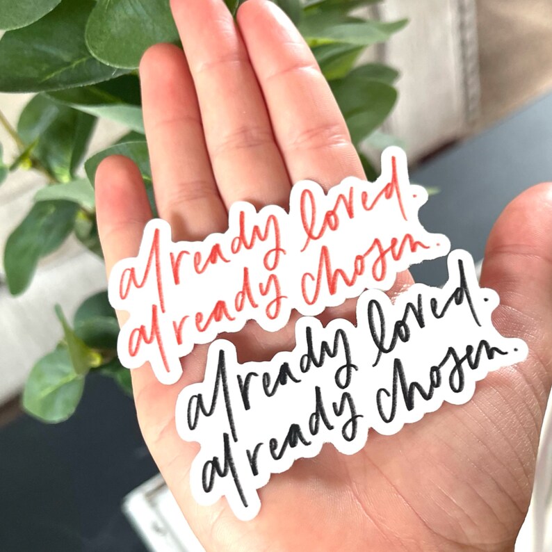 Christian Sticker | Already Loved, Already Chosen Decal | Religious ...