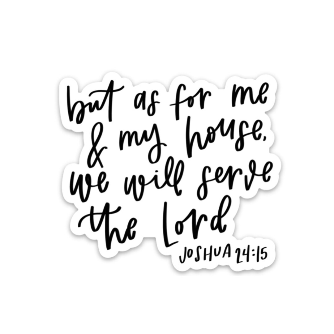 Christian Bible Quote Stickers | but as for Me & My House We Will Serve ...