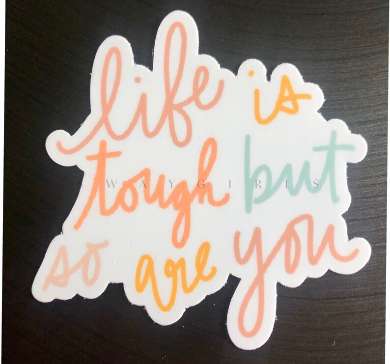 Inspirational stickers Life is tough but so are you Vinyl | Etsy