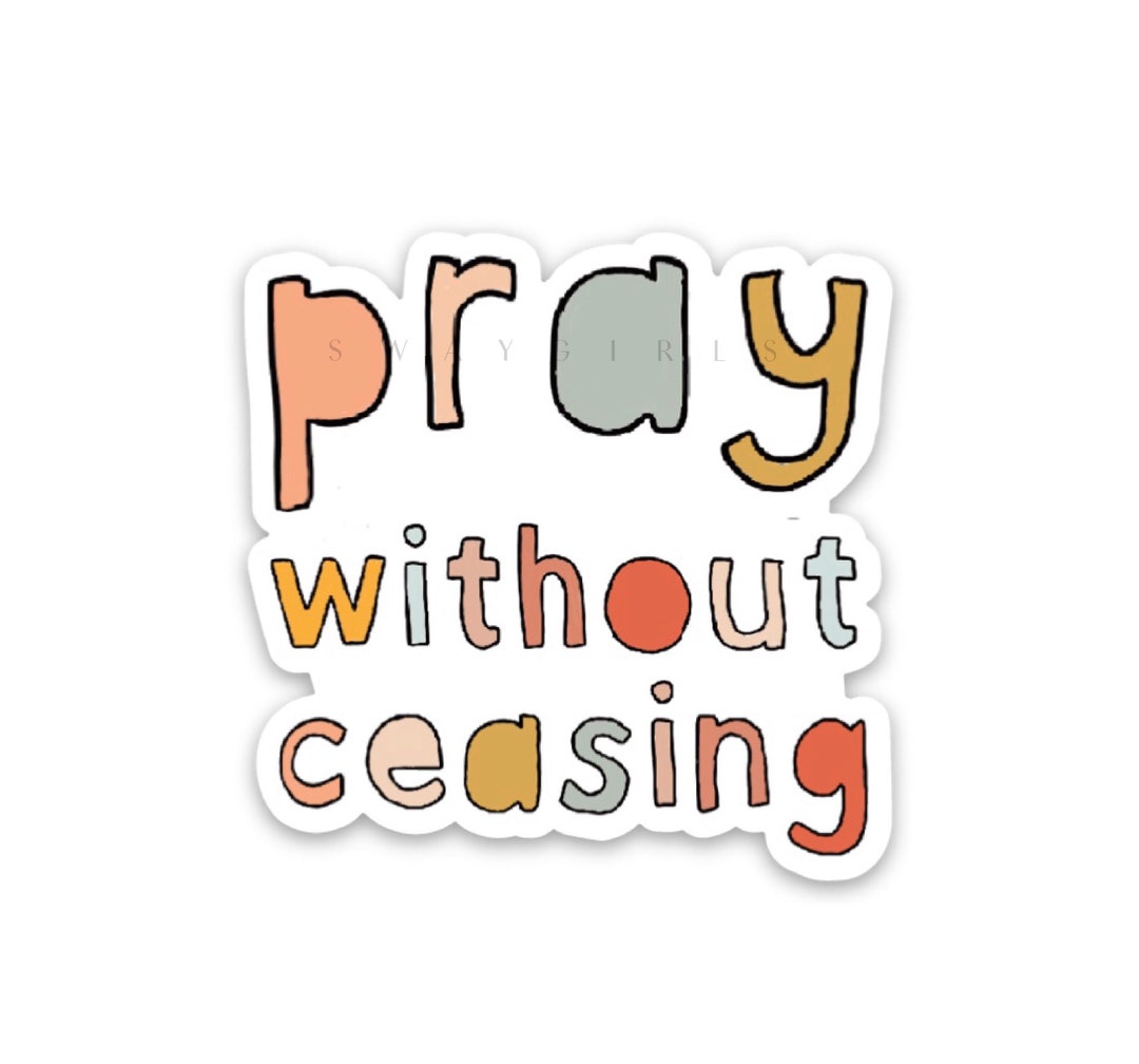 Pray Without Ceasing Sticker | Faith Decals | Bible Verses - Etsy