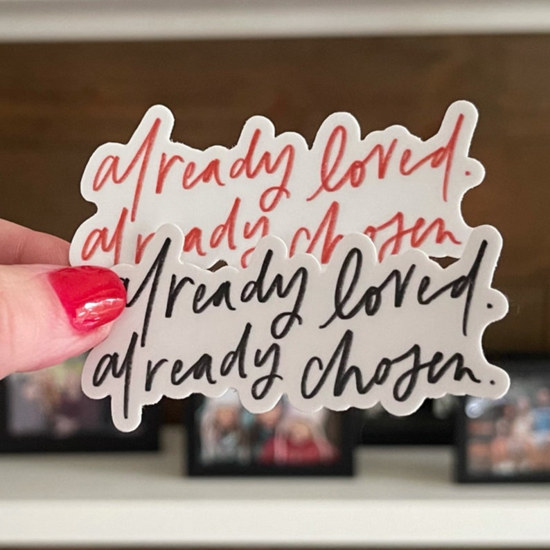 Already Loved Already Chosen Sticker Religious Stickers | Etsy