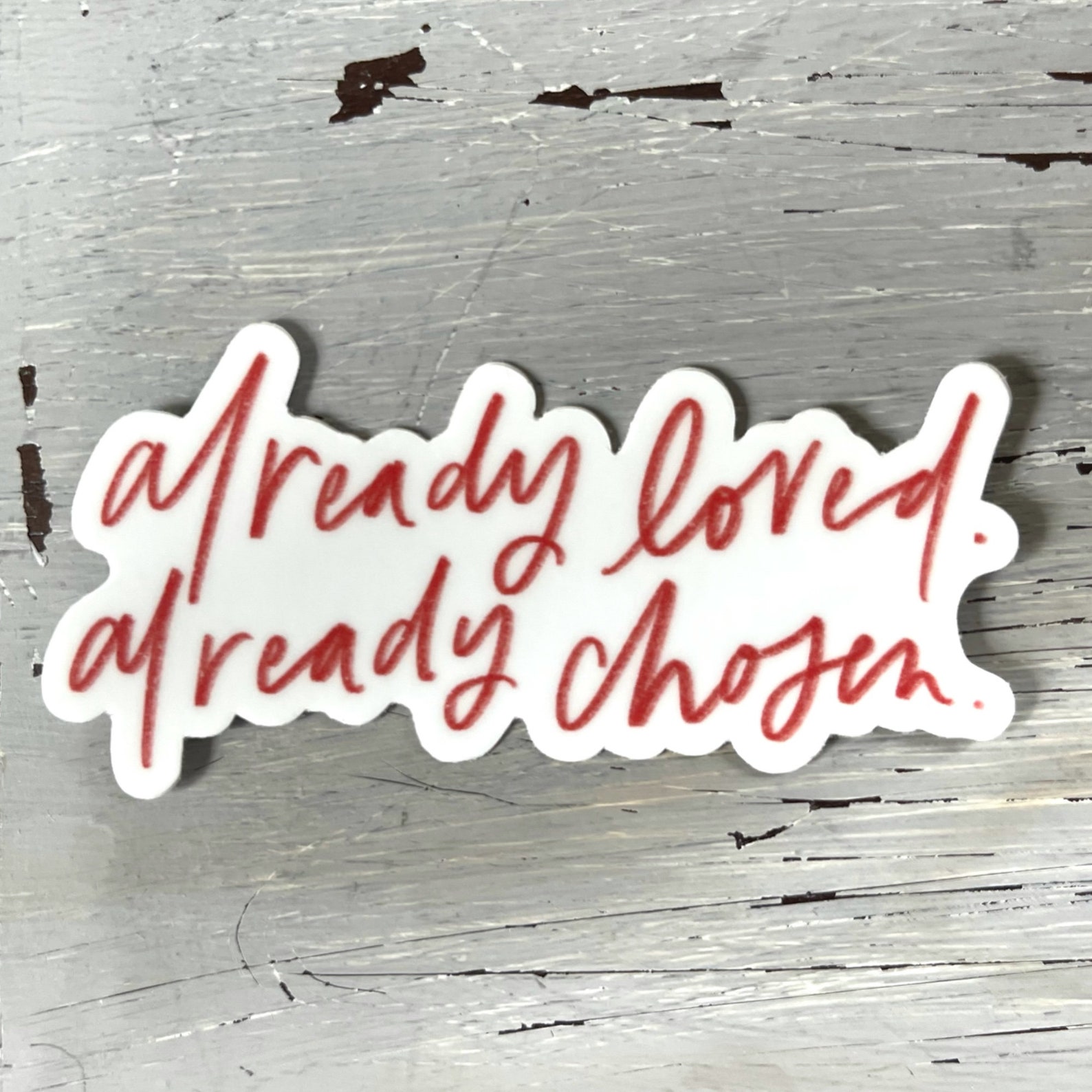 Already Loved Already Chosen Sticker Religious Stickers | Etsy