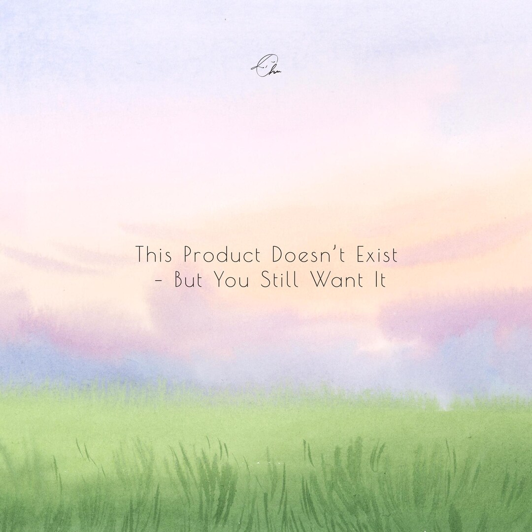 This Product Doesn’t Exist – but You Still Want It - Etsy