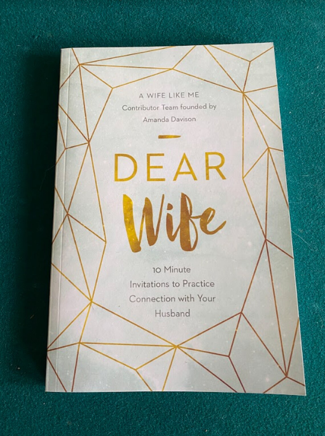 Dear Wife Book: 10 Minute Invitations to Practice Connection With Your ...