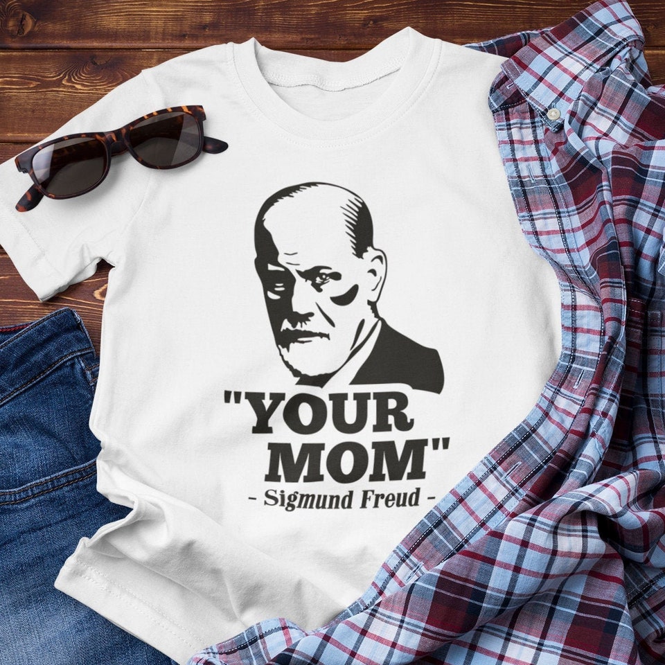 YOUR MOM Sigmund Freud Mom Mama Ma Mutti Psychology Stencil Bro Berlin Motto Meme Gift T-Shirt ...