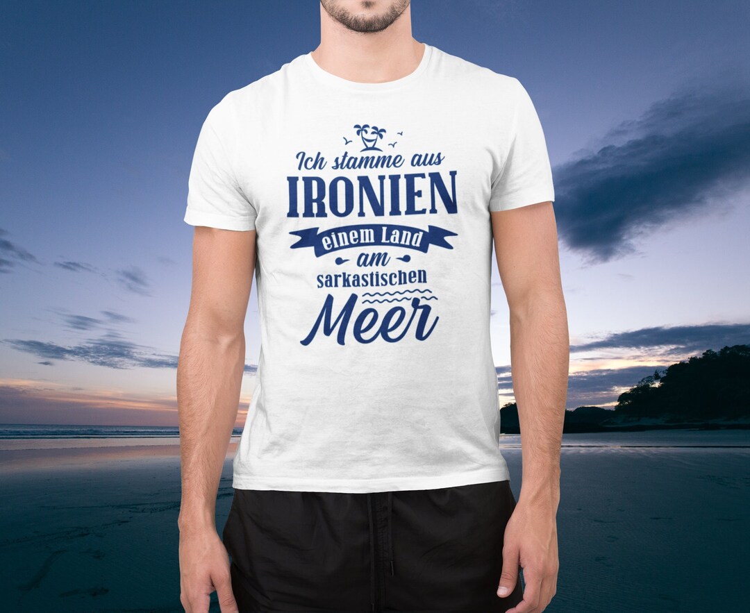T-shirt I Come From Ironies A Country on the Sarcastic Sea Sarcasm ...