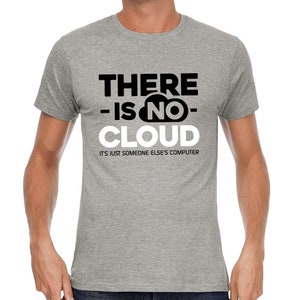 THERE is NO CLOUD Geek Geeky Nerd Admin Computer Science Computing Pc ...