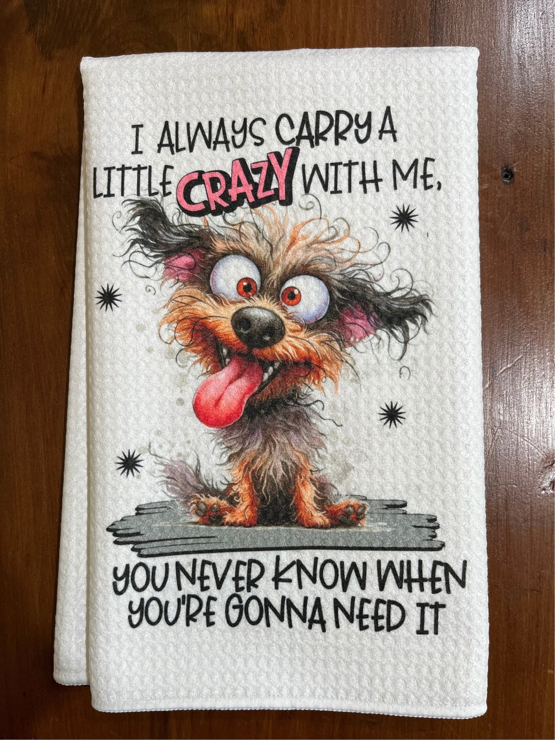 I Always Carry a Little Crazy With Me. You Never Know When You’re Going ...