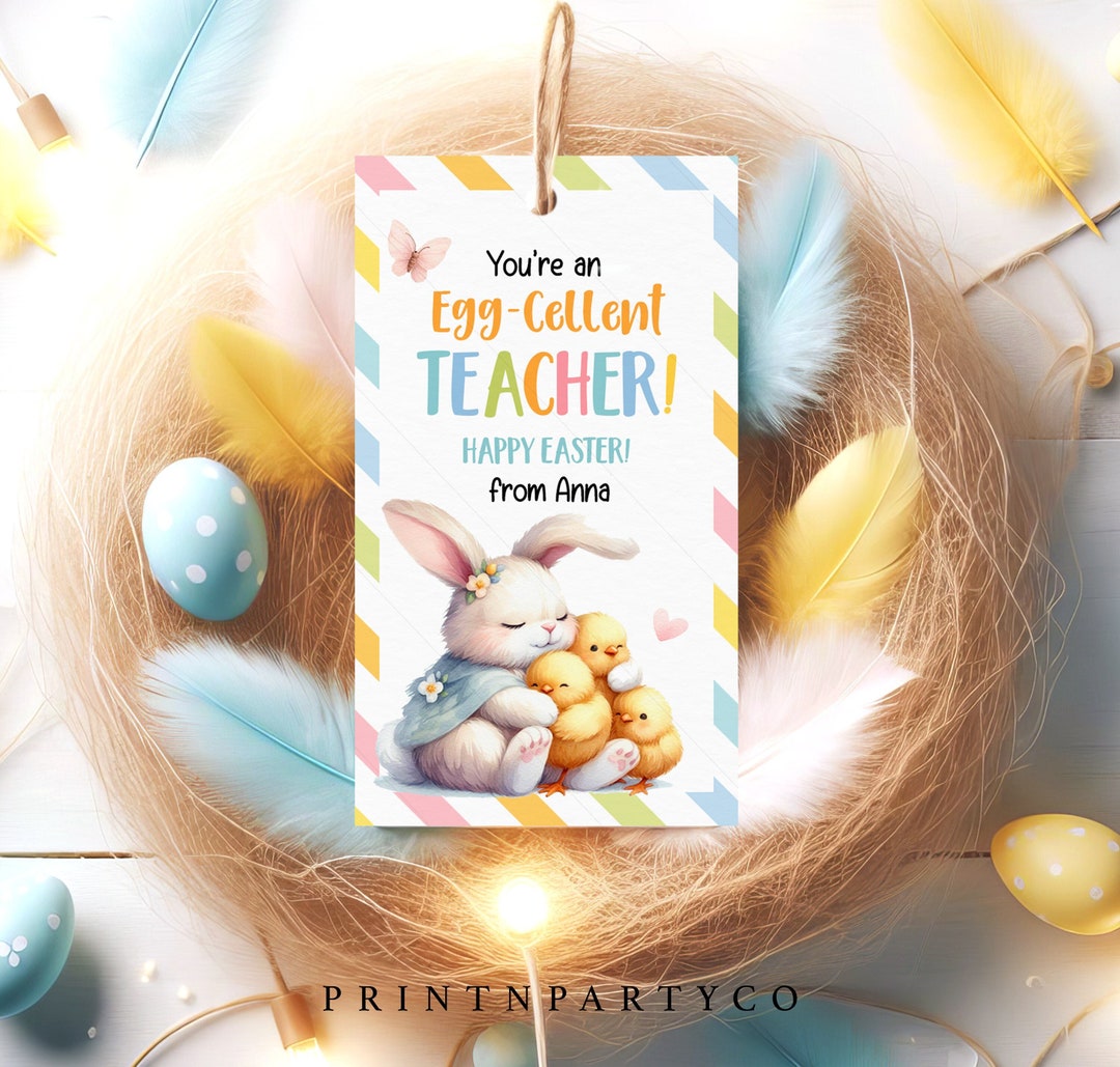 Editable Easter Egg-cellent Teacher Tag,bunny Mentor Wishes,easter ...