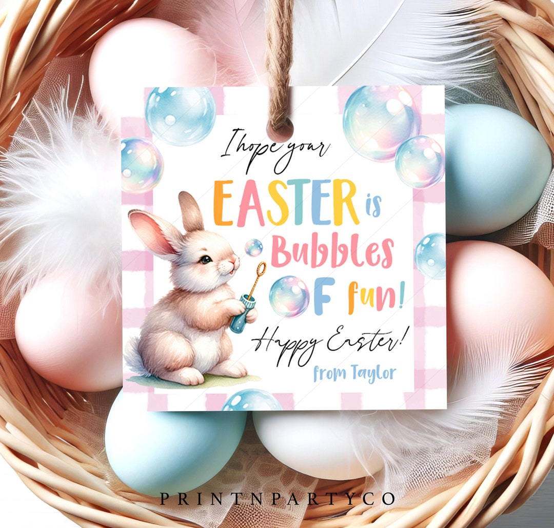 Editable Easter Bubbles Gift Tag, Hope Your Easter is Bubbles of Fun ...