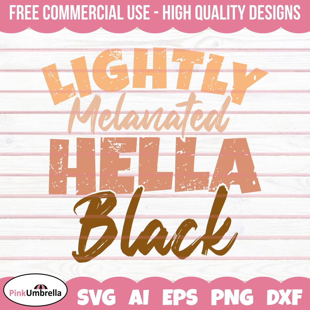 Lightly Melanated Hella Black Svg, Black History Svg, African American ...