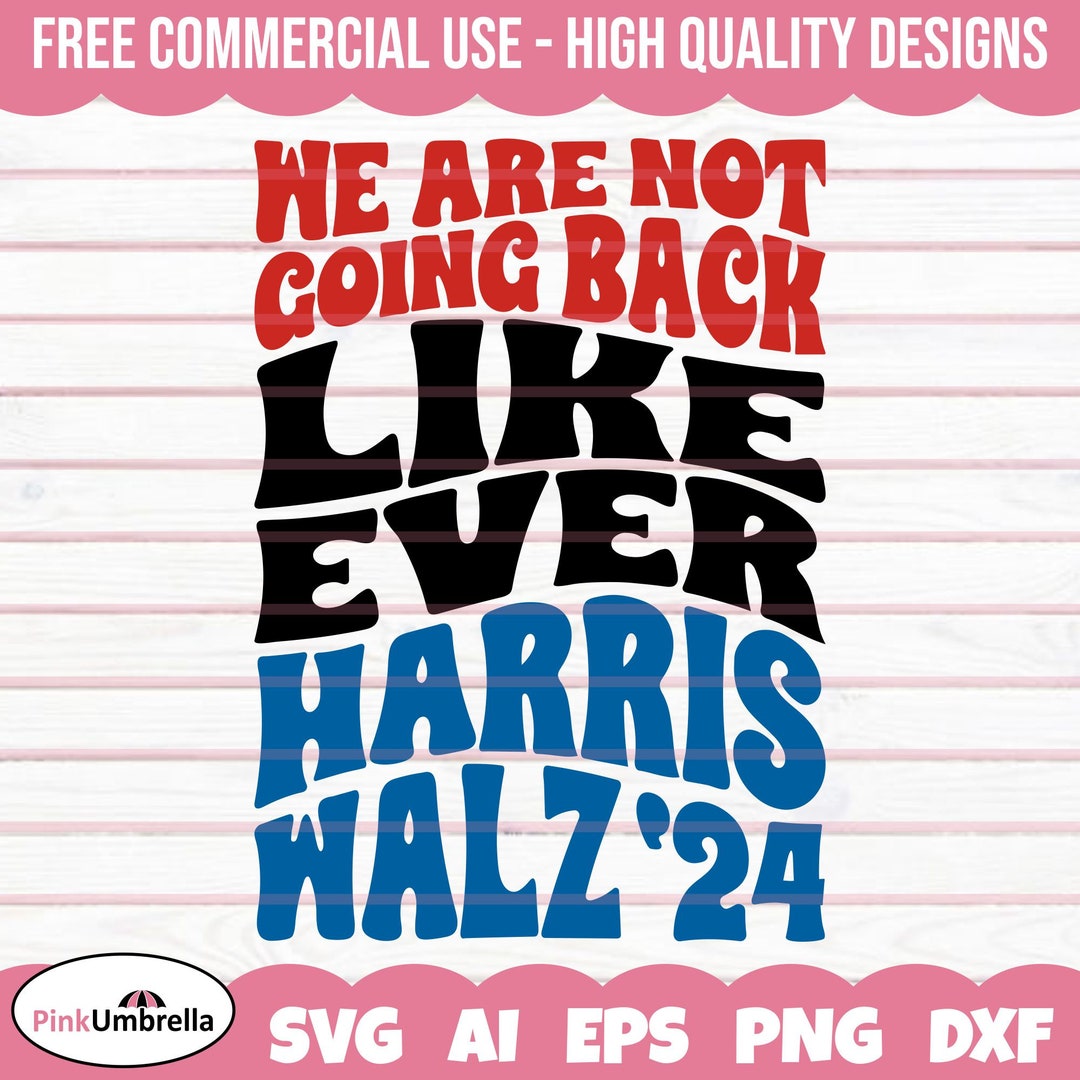 Kamala Harris Tim Walz 24 SVG PNG, Harris Walz 2024, Não Vamos Voltar ...