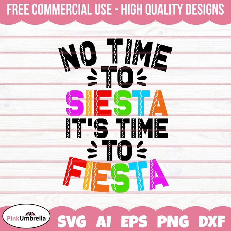 No Time to Siesta It's Time to Fiesta Svg Cinco De Mayo - Etsy