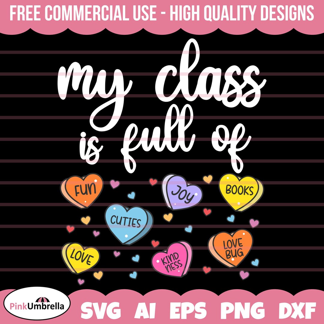 My Class is Full of Sweethearts Svg, Png, Teacher Valentines Day Svg ...