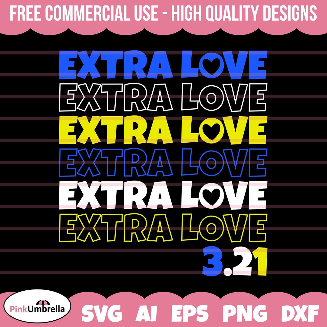 Extra Love 321 Svg, Down Syndrome Awareness SVG, Down Syndrome SVG ...