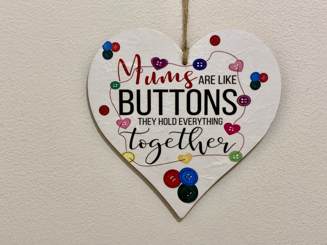Mums Are Like Buttons 15cm Decoupaged Wooden Heart Plaque Mothers Day ...