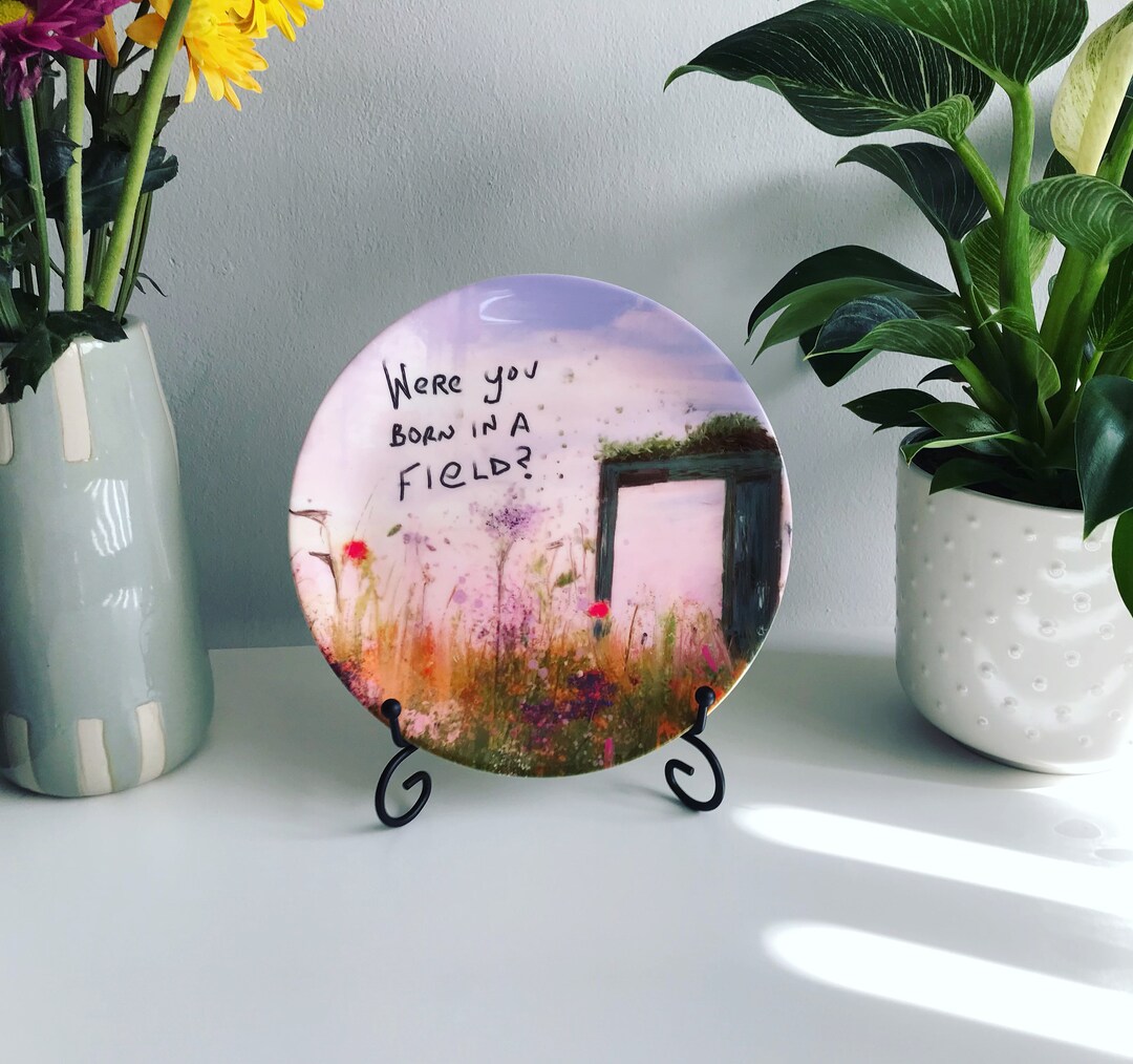 Were You Born in A Field? - Bone China Plate - Etsy
