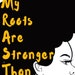 Inspire: My Roots Are Stronger Than Yours Writing Journal, African ...