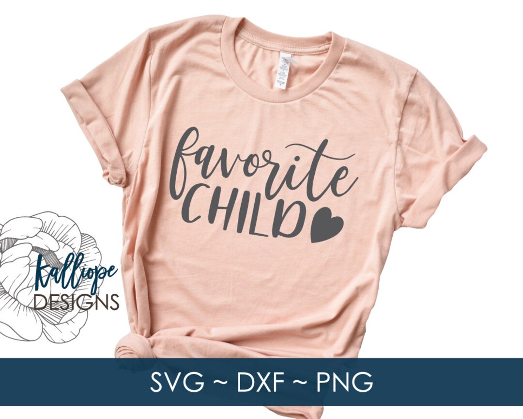 Svg Files, Favorite Child Svg, Funny Svg, Family Svg, Cut Files ...