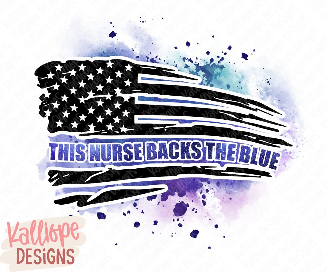 This Nurse Backs the Blue Png, Nurse Sublimation, Thin Blue Line Png ...