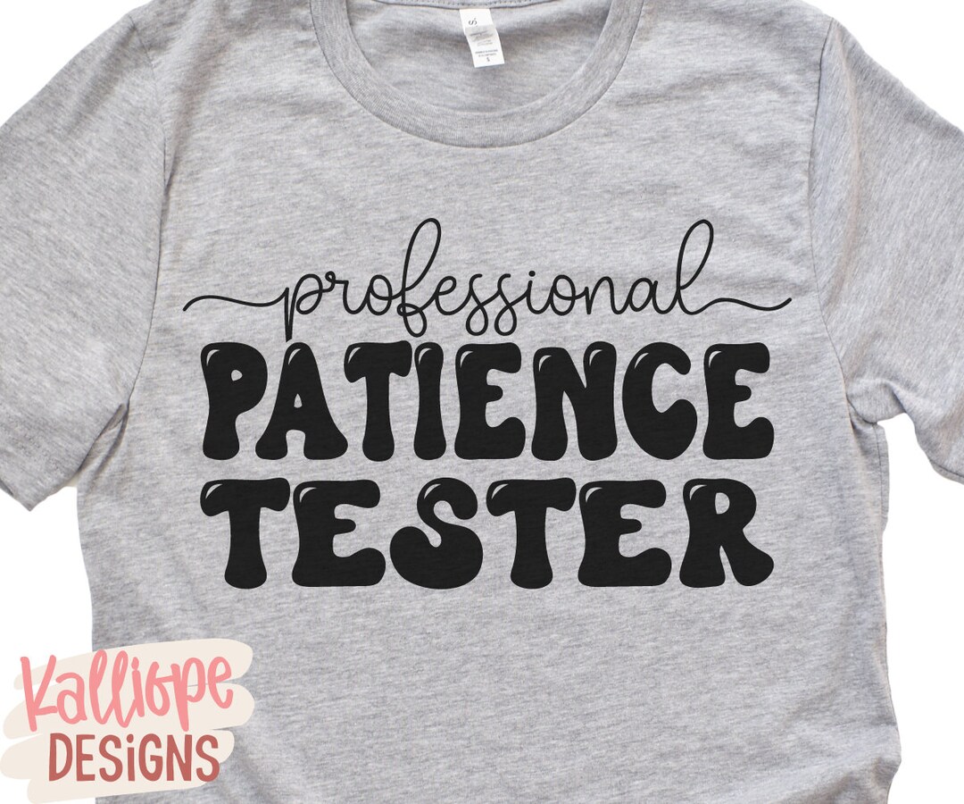 Professional Patience Tester SVG, Funny Baby SVG, Funny Toddler, Funny ...