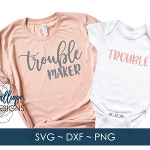 SVG Files, Trouble Maker Svg, Trouble Svg, Mommy and Me Svg, Baby Svg ...