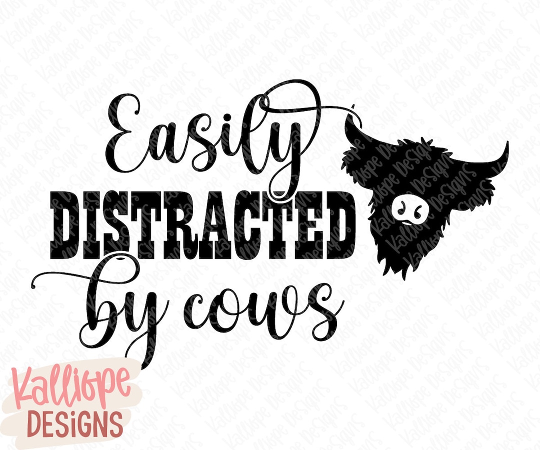 Easily Distracted by Cows SVG, Highland Cow Svg, Funny Cow Quote ...