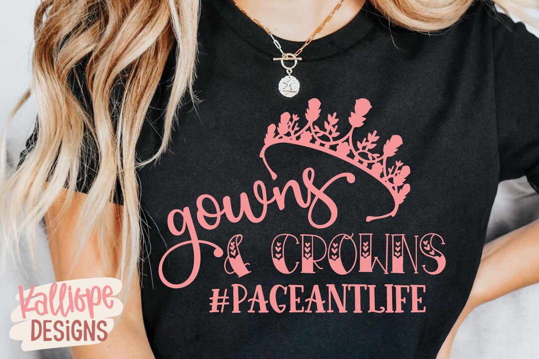 Gowns and Crowns SVG, Tiara SVG, Pageant Crown SVG, Beauty Queen Svg ...