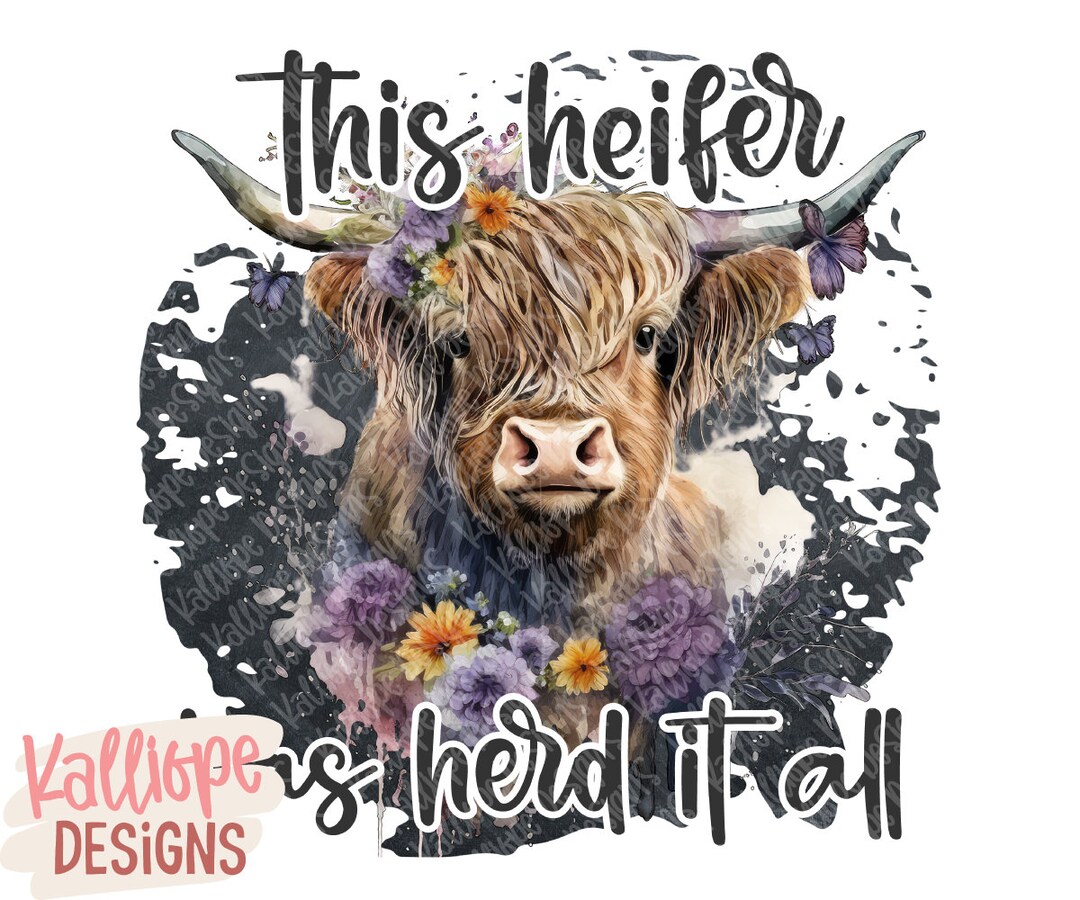 This Heifer Has Herd It All Png, Highland Cow Png, Cow Sublimation ...