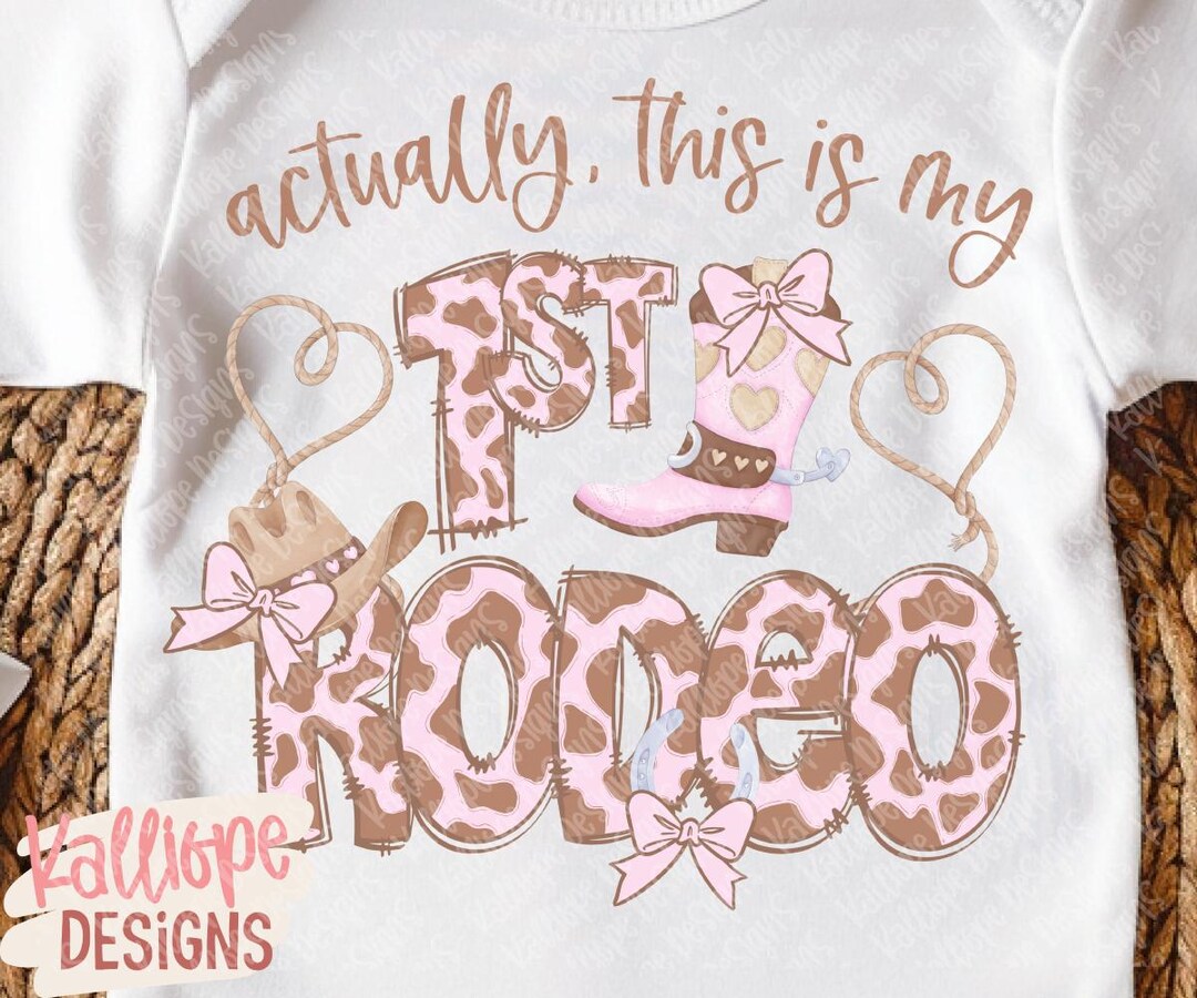 1st Rodeo PNG, My First Rodeo, Funny Rodeo Quote, Baby Cowgirl Shirt ...