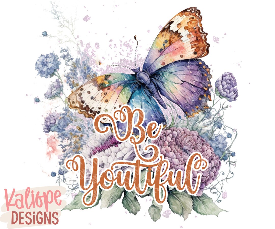 Beyoutiful Png, Be You Png, Butterfly Sublimation, Inspirational Design ...