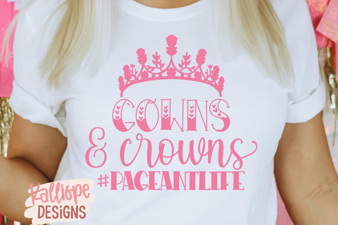 Gowns and Crowns SVG, Tiara SVG, Pageant Crown SVG, Beauty Queen Svg ...