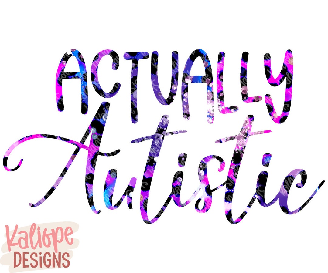 Actually Autistic Png, Neurodiversity Png, Autism Acceptance, Autistic ...