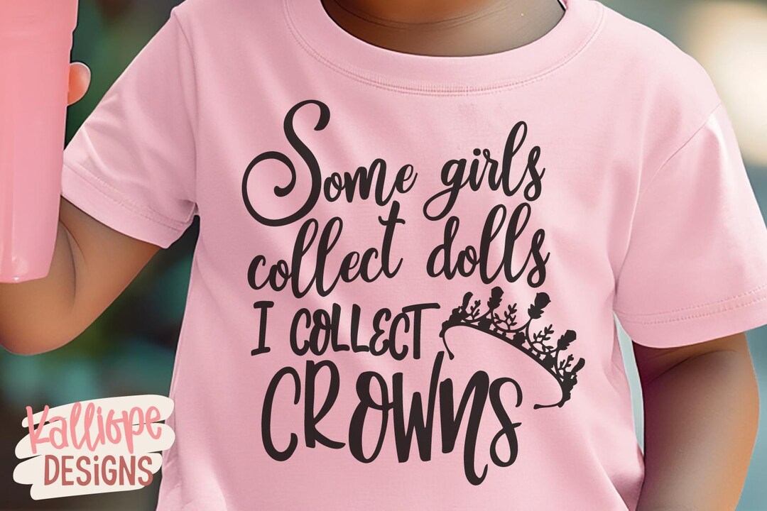Pageant SVG, Some Girls Shirt SVG, Toddler Girl, Baby Girl, Little Girl ...