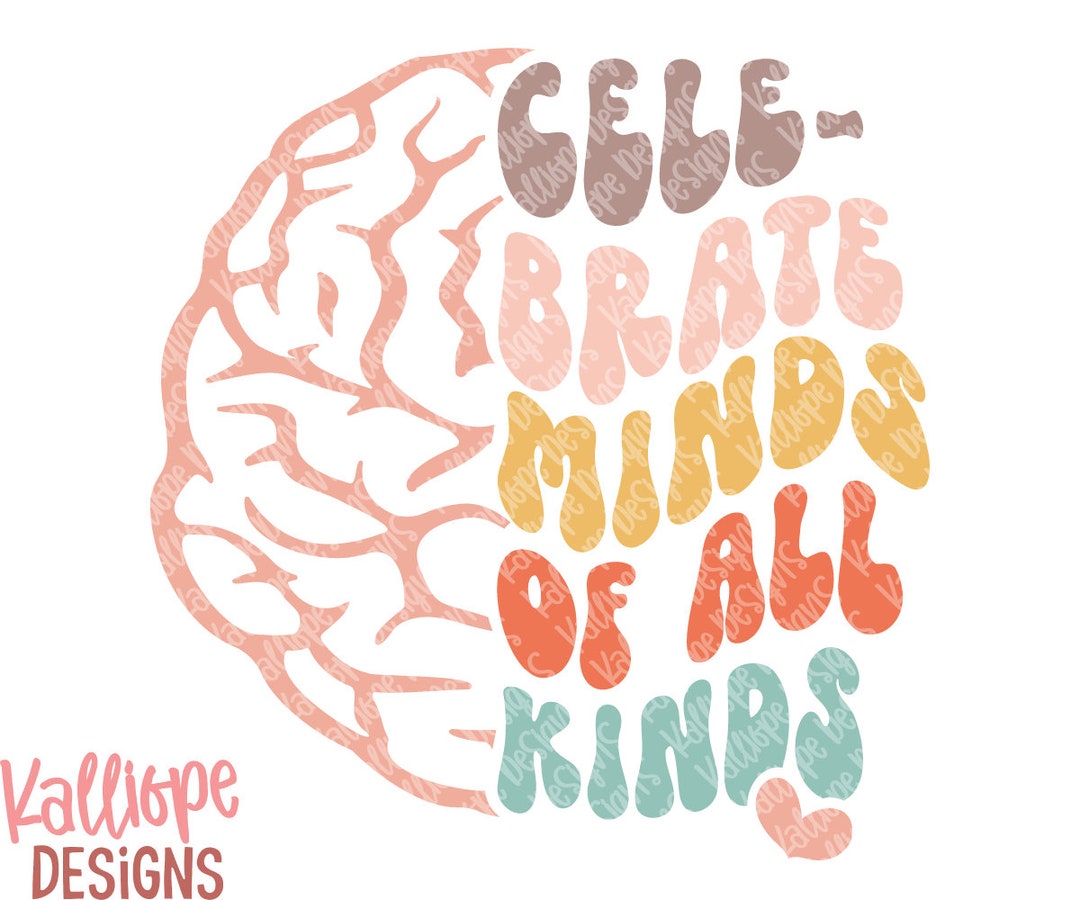 Celebrate Minds of All Kinds Svg, Retro Neurodiversity Svg, Autism ...
