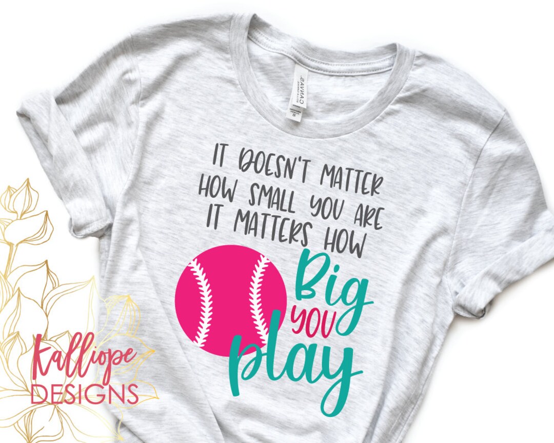 It Doesn't Matter How Small You Are SVG, Softball Cut File, Baseball ...