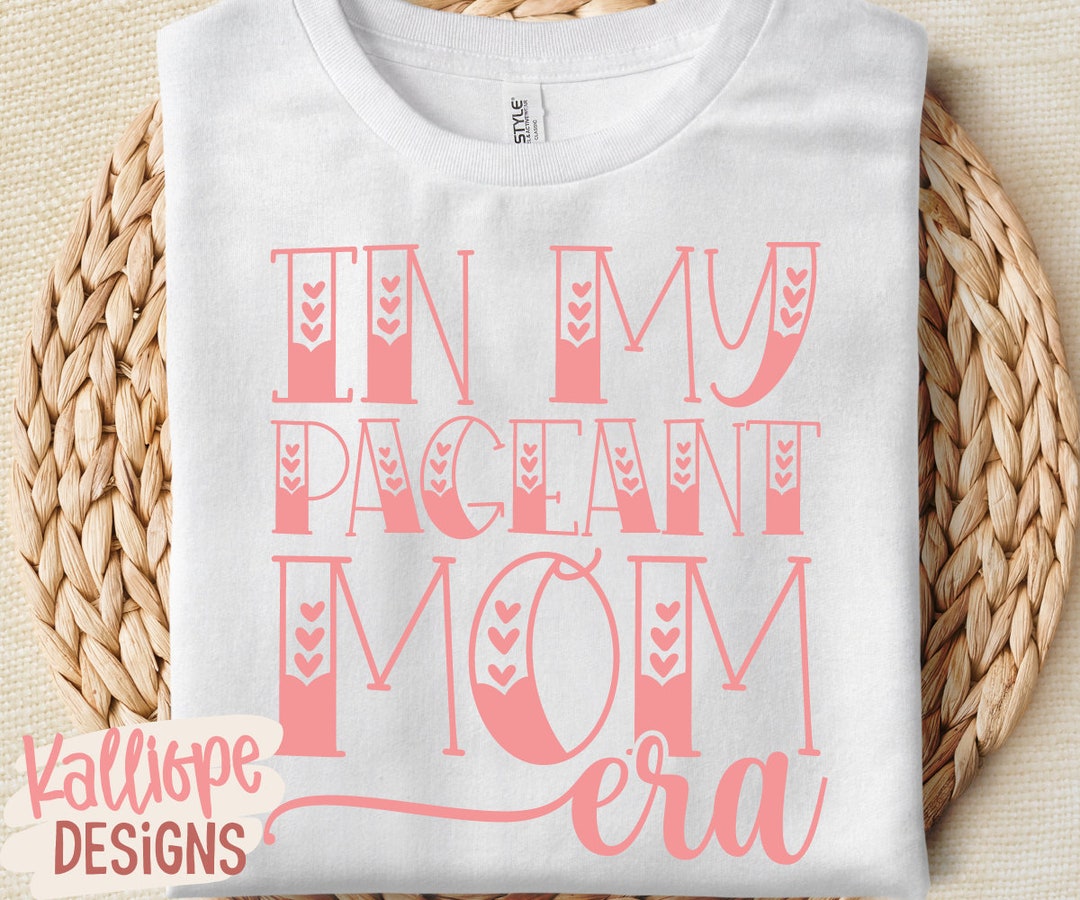 In My Pageant Mom Era SVG, Tiara SVG, Pageant Crown, Beauty Queen ...