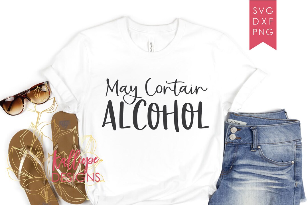 May Contain Alcohol Svg Dxf Png Files for Cutting Machines Cameo Cricut ...