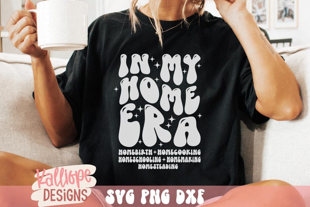 In My Home Era SVG, Homebirth SVG, Homeschool Mom, Homemaking ...