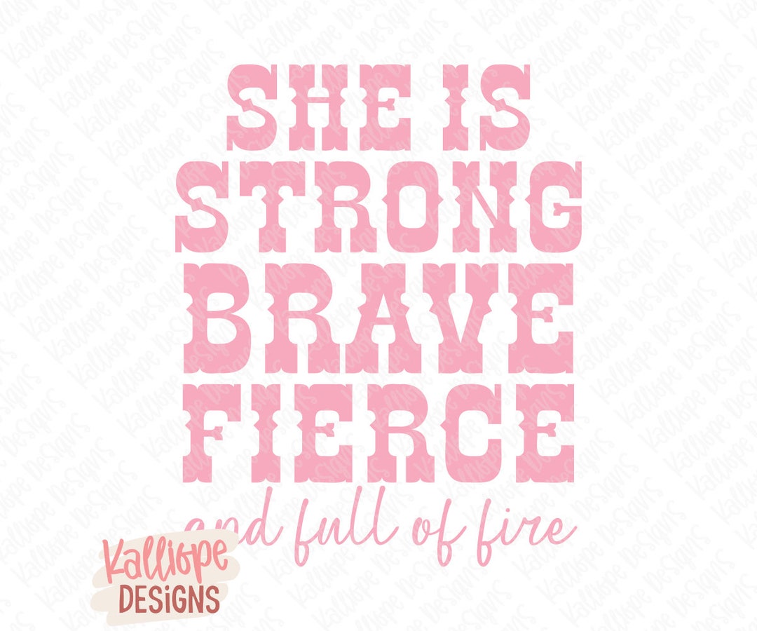 Ella es fuerte, valiente y feroz SVG, Llena de fuego SVG, Cita ...