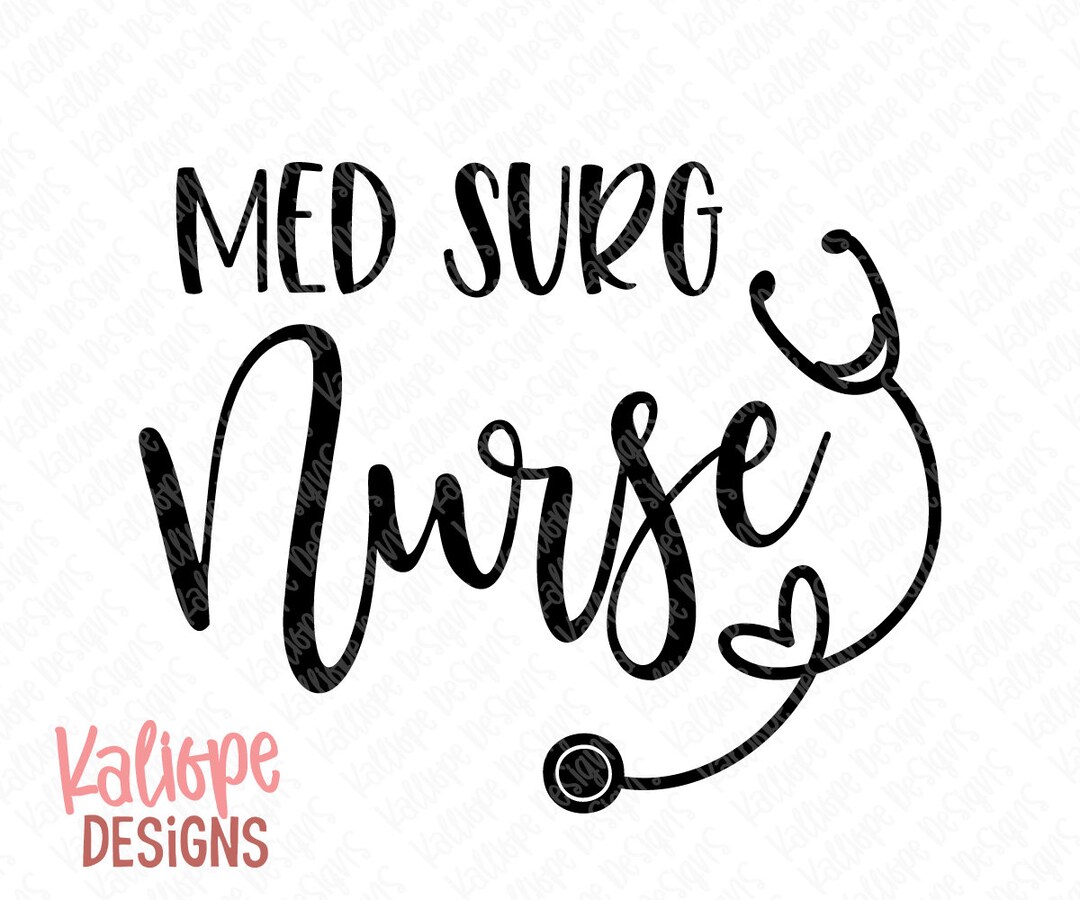 Med Surge Nurse Svg, Nurse Shirt Svg, Nursing Quotes, Nurse Life, Gift ...