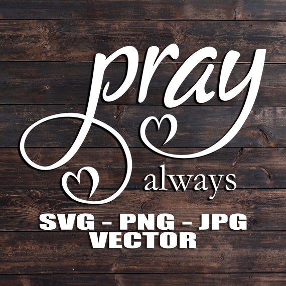 Orar Svg Orar siempre SVG Oración Svg Orar primero Svg | Etsy